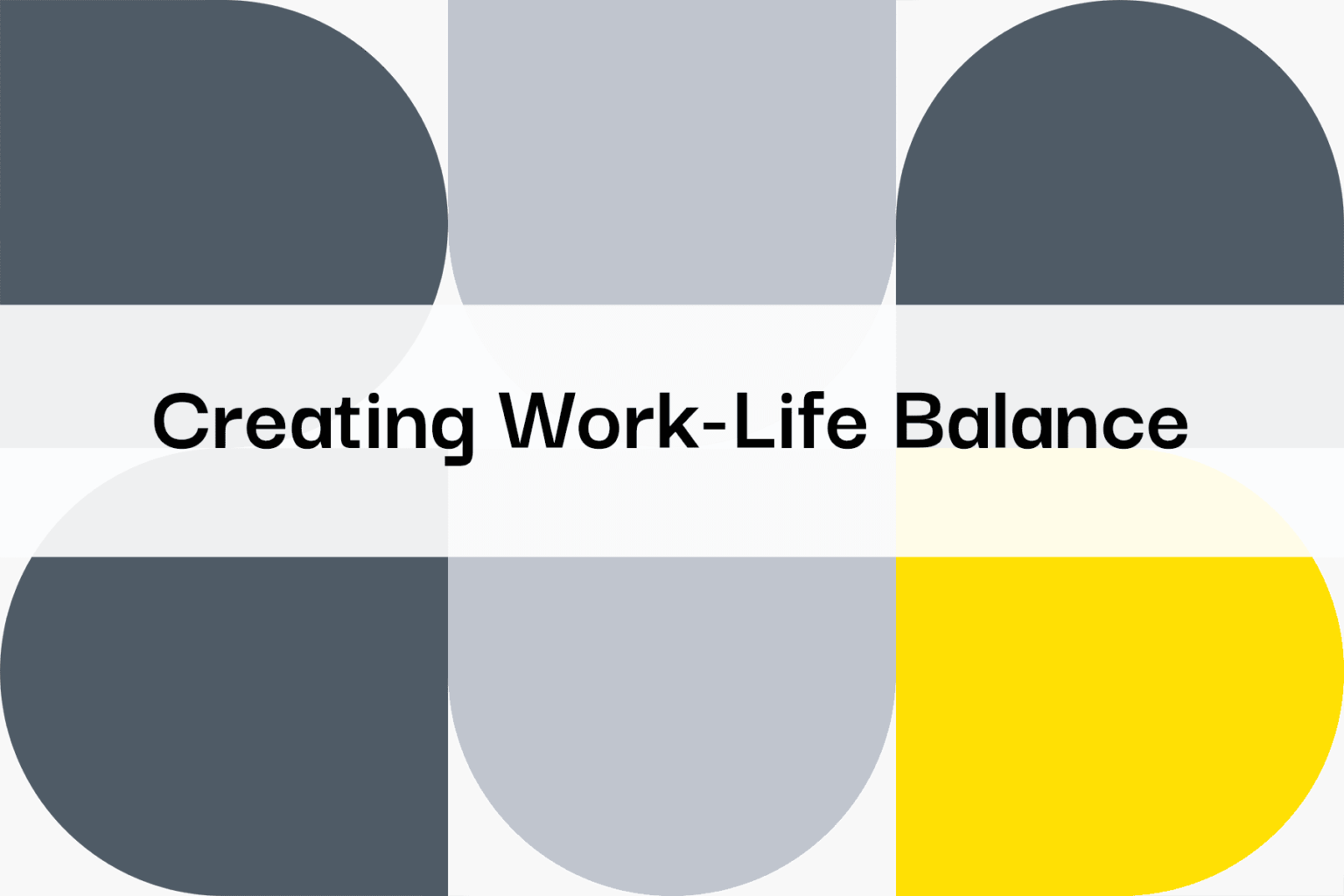 Creating Work-Life Balance: Strategies for a Harmonious Lifestyle