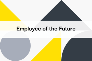 Employee of the Future: A Closer Look at the Evolving Workforce